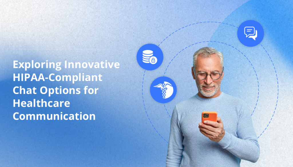 Exploring Innovative HIPAA-Compliant Chat Options for Healthcare ...