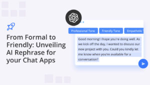 From Formal to Friendly: Unveiling AI Rephrase for your Chat Apps ...