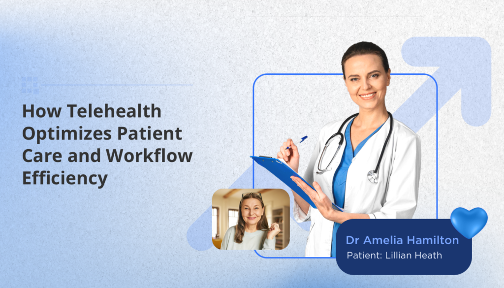 How Telehealth Optimizes Patient Care and Workflow Efficiency • QuickBlox