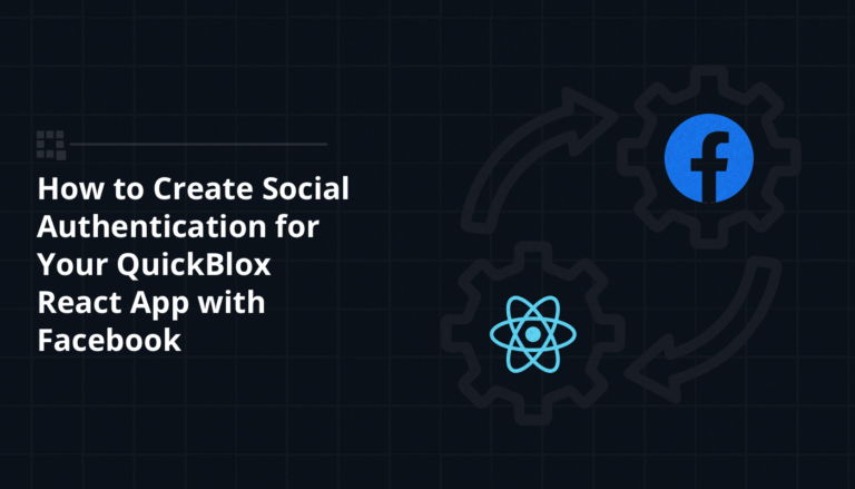 How to Create Social Authentication for Your QuickBlox React App with Facebook • QuickBlox