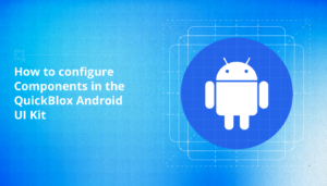 How to configure Components in the QuickBlox Android UI Kit • QuickBlox