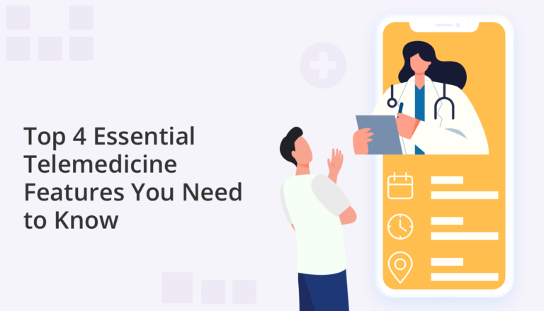 Essential Key Features for Telemedicine Apps & Platforms