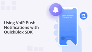 Add chat and video calling using QuickBlox chat API and SDK